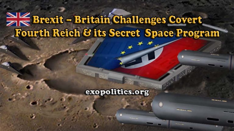 Brexit – Britain Challenges Covert Fourth Reich & its Secret Space Program – Exopolitics