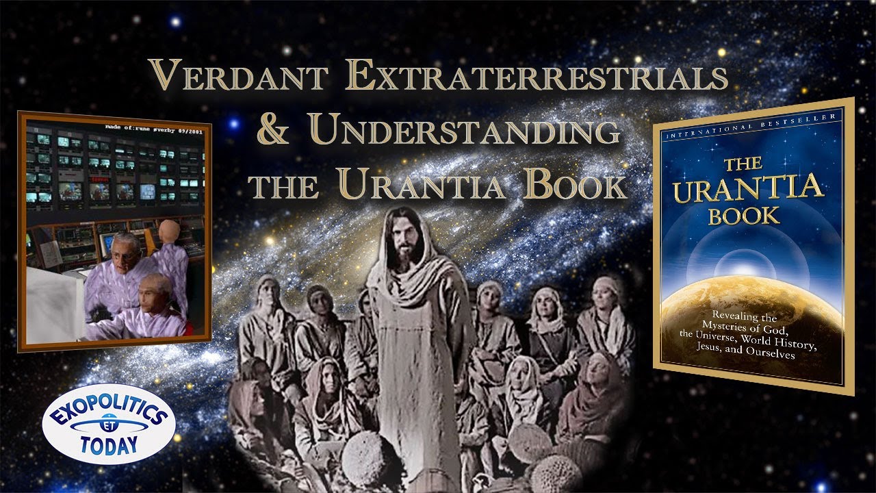 Verdant Extraterrestrials and Understanding the Urantia Book – Exopolitics