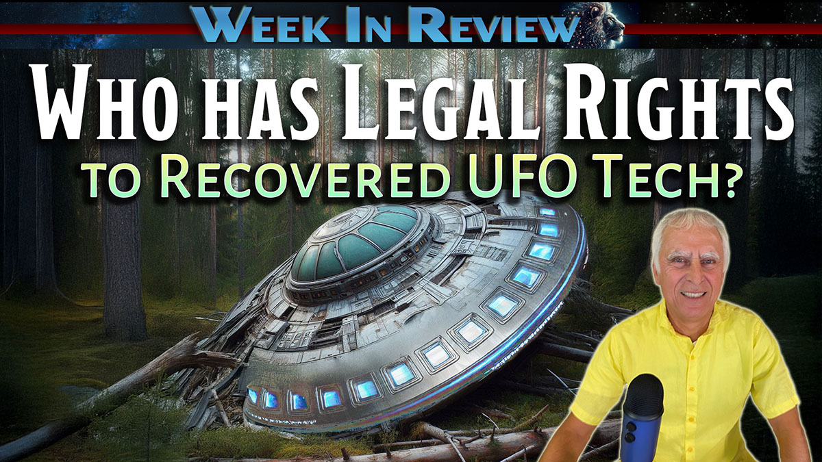 Who Has Legal Rights to Recovered UFO Tech? – Exopolitics Today Week in ...